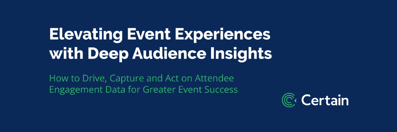 Elevating Event Experiences with Deep Audience Insights - Certain, Inc